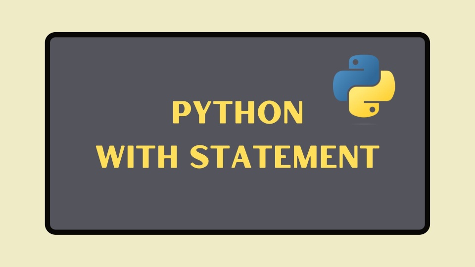 Exploring the with statement in Python